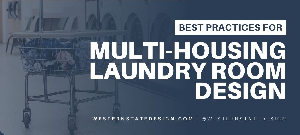 Best Practices for Multi-Housing Laundry Room Design